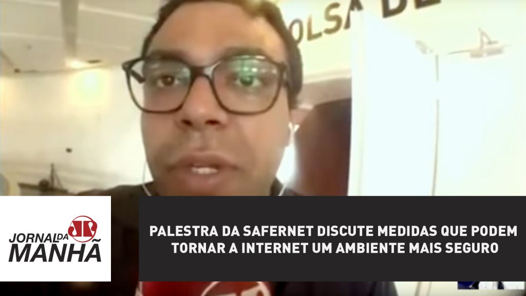 Palestra da SaferNet discute medidas que podem tornar a internet um ...