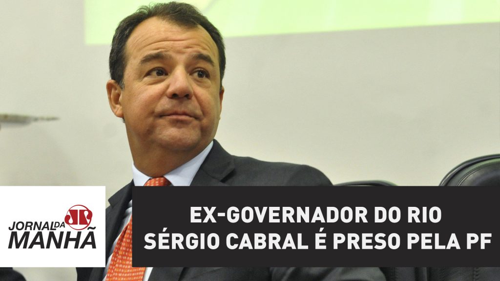Ex-governador do Rio Sérgio Cabral é preso pela PF | Jovem Pan