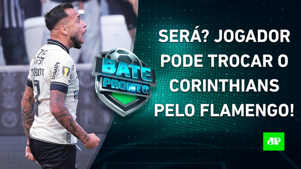Flamengo FAZ OFERTA e PODE TIRAR jogador do Corinthians! | BATE-PRONTO ... Flamengo FAZ OFERTA e PODE TIRAR jogador do Corinthians! | BATE-PRONTO ...
