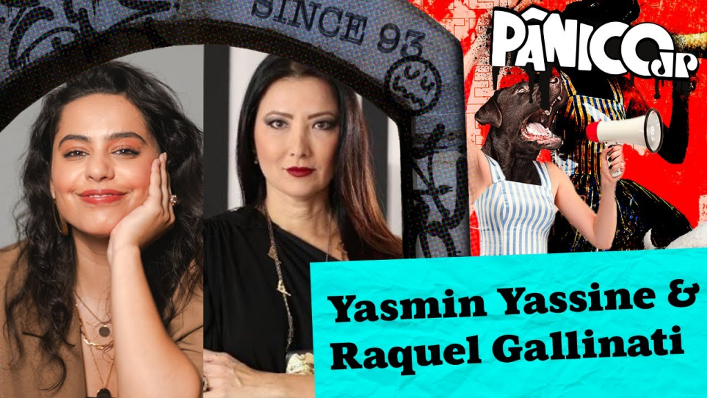 YASMIN YASSINE E RAQUEL GALLINATI – PÂNICO – 25/03/2024 | Jovem Pan